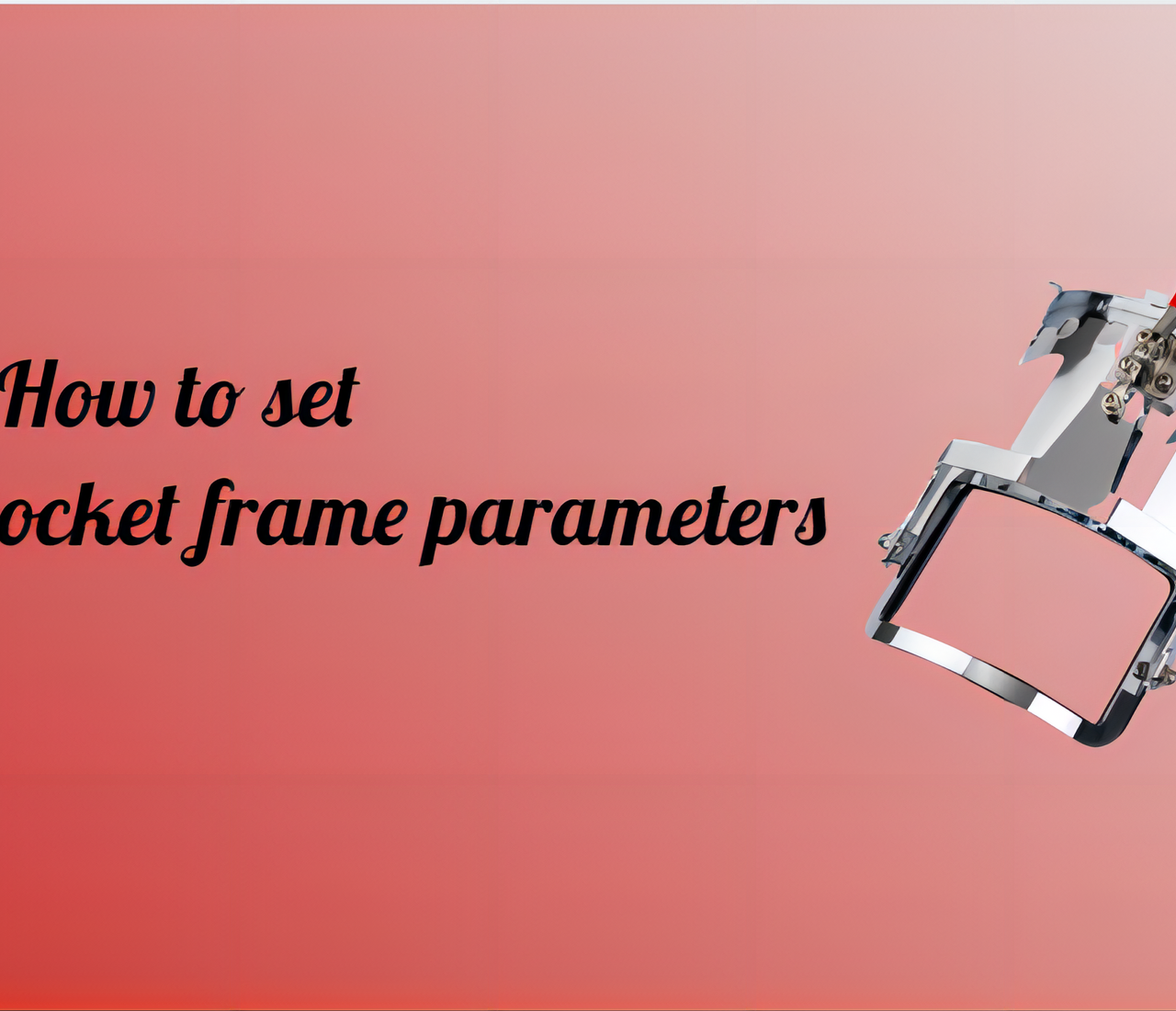 How to set the pocket frame parameters – Richword